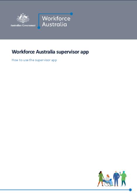 Workforce Australia Supervisor App Guide - Department of Employment and ...